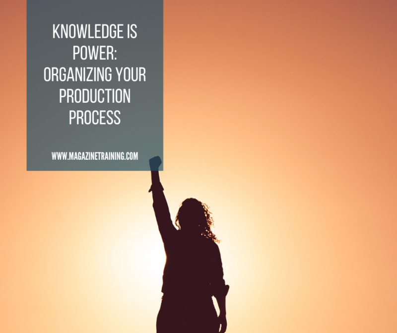 Knowledge is Power: Organizing your production process