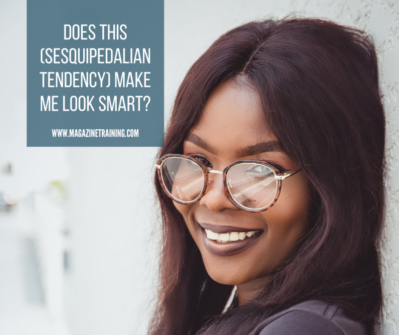 Does this (sesquipedalian tendency) make me look smart? - MTI