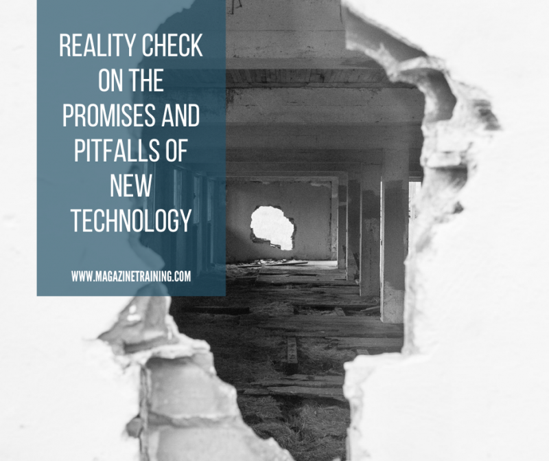 Reality check on the promises and pitfalls of new technology