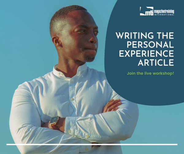 Writing the personal experience article - Magazine Training International