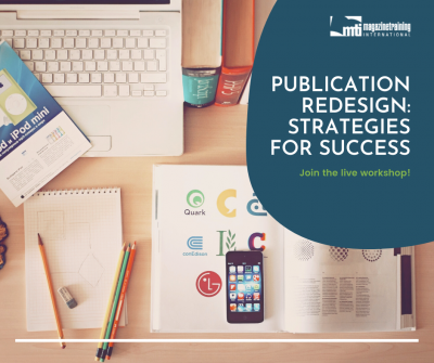 Publication redesign: Strategies for success - Magazine Training Intl