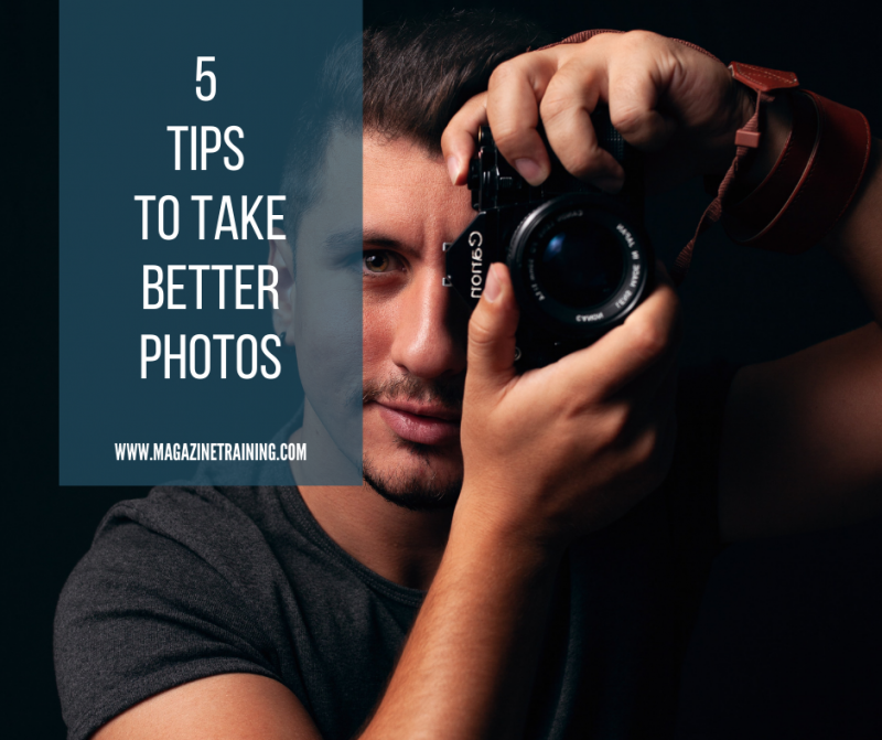 5 tips to take better photos - Magazine Training International