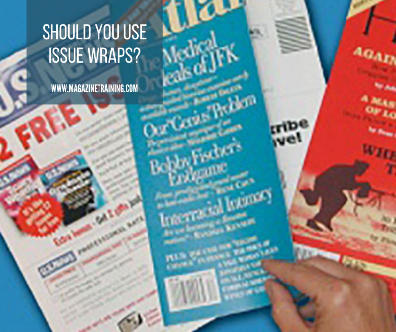 Should you use issue wraps? - Magazine Training International