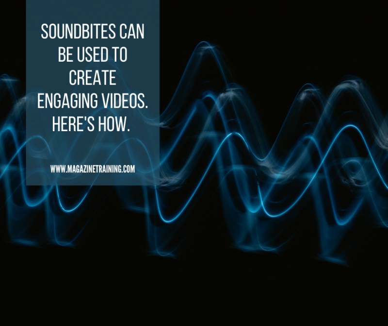 Soundbites can be used to create engaging videos. Here's how ...