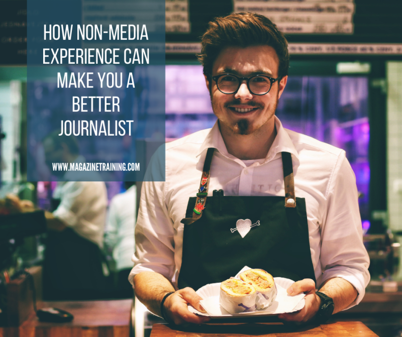 How non-media experience can make you a better journalist - Magazine ...