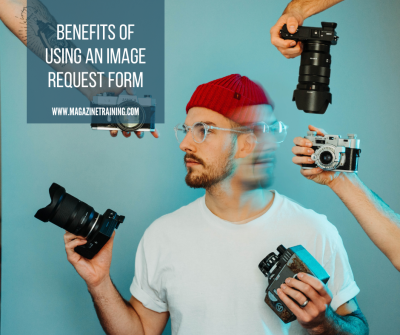 Benefits of using an Image Request Form - Magazine Training International
