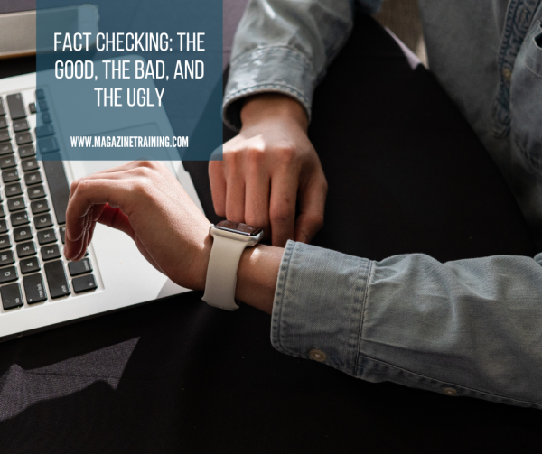 Fact checking: The good, the bad, and the ugly - Magazine Training ...