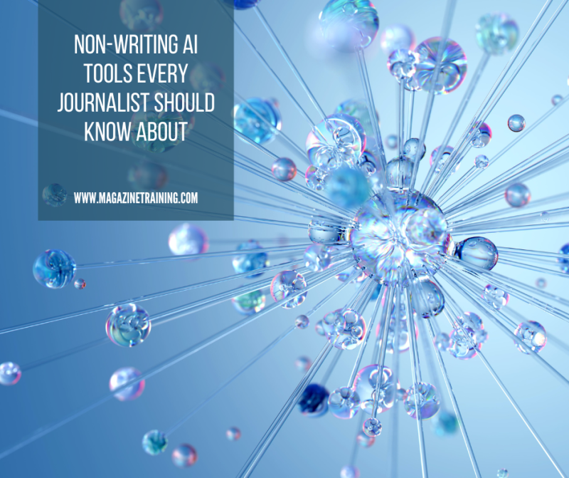 Non-writing AI tools every journalist should know about - Magazine ...