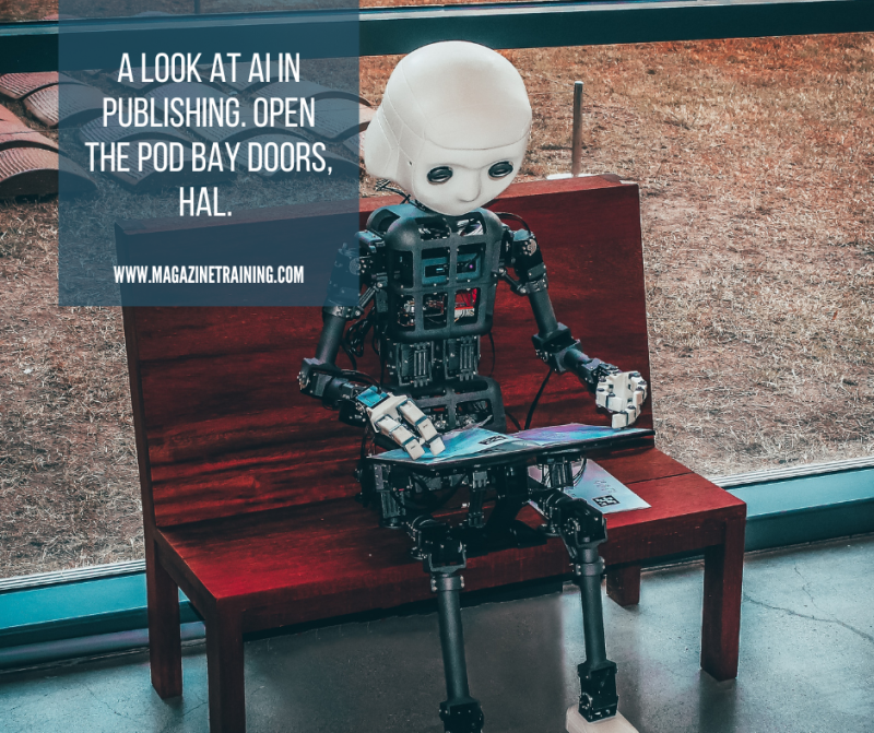 A Look at AI in Publishing. Open The Pod Bay Doors, Hal. - Magazine ...