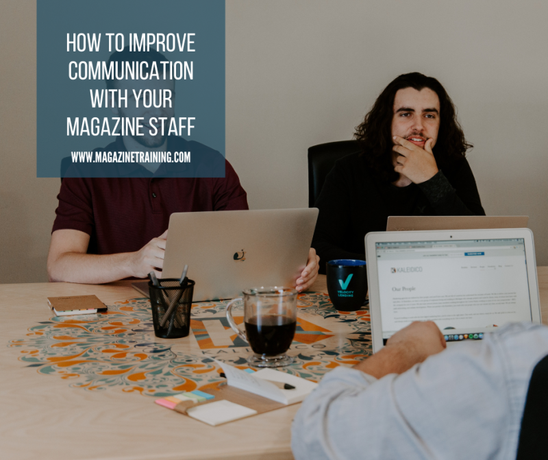 How to improve communication with your magazine staff - Magazine ...