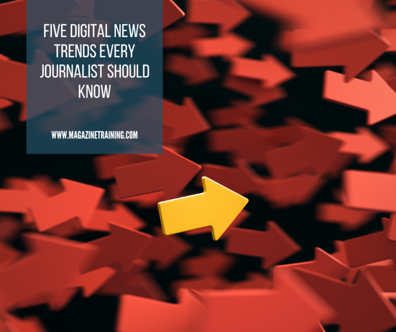 Five digital news trends every journalist should know - Magazine ...