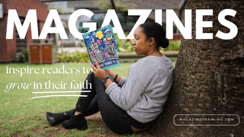 Magazines inspire readers to grow in their faith - Magazine Training ...
