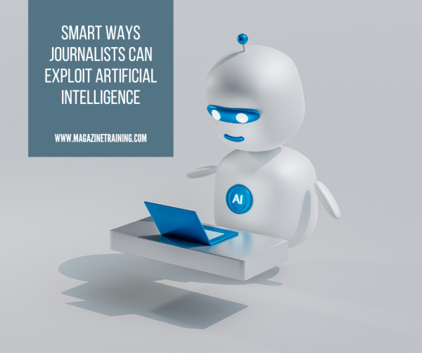 Smart ways journalists can exploit artificial intelligence - Magazine ...