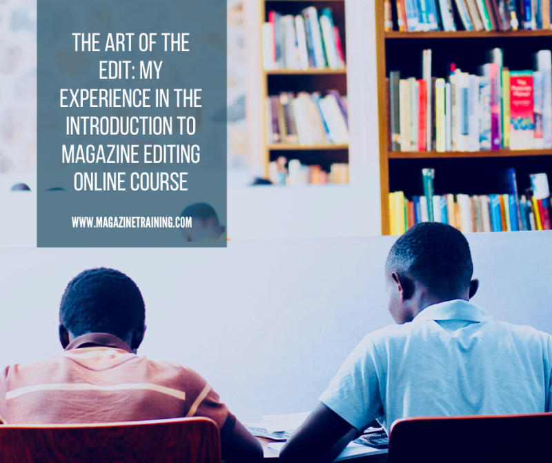 The art of the edit: My experience in the Introduction to Magazine ...