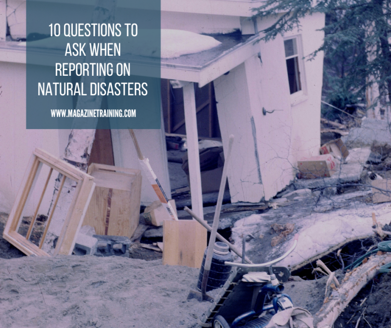10 questions to ask when reporting on natural disasters - Magazine ...